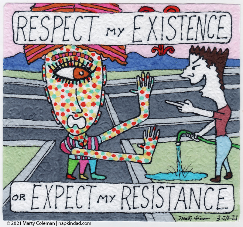 Respect my existence or expect my resistance